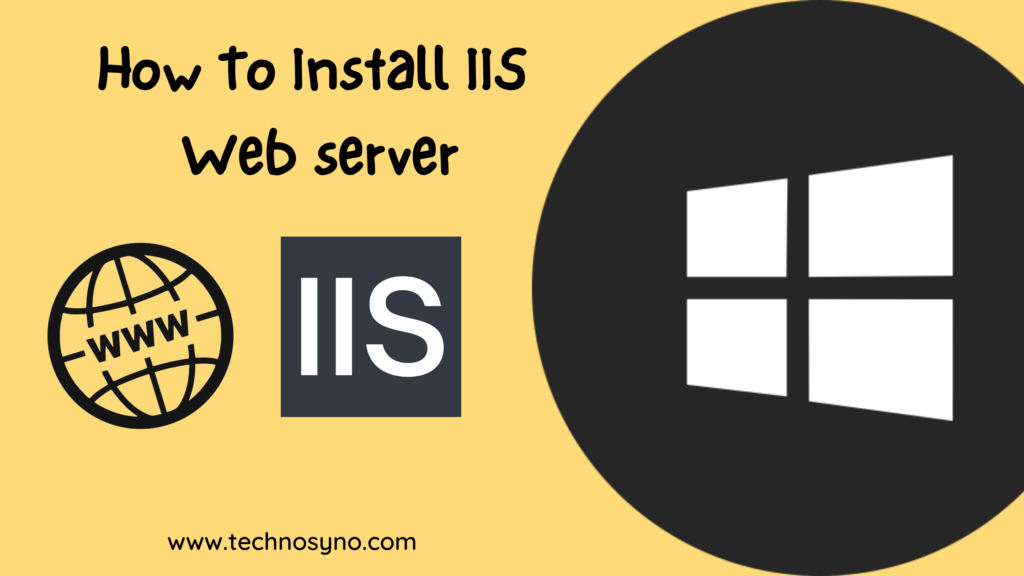 How To Install IIS Web server – TechnoSyno