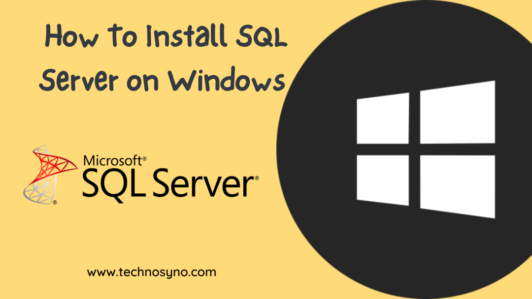 How To Install SQL Server On Windows – TechnoSyno